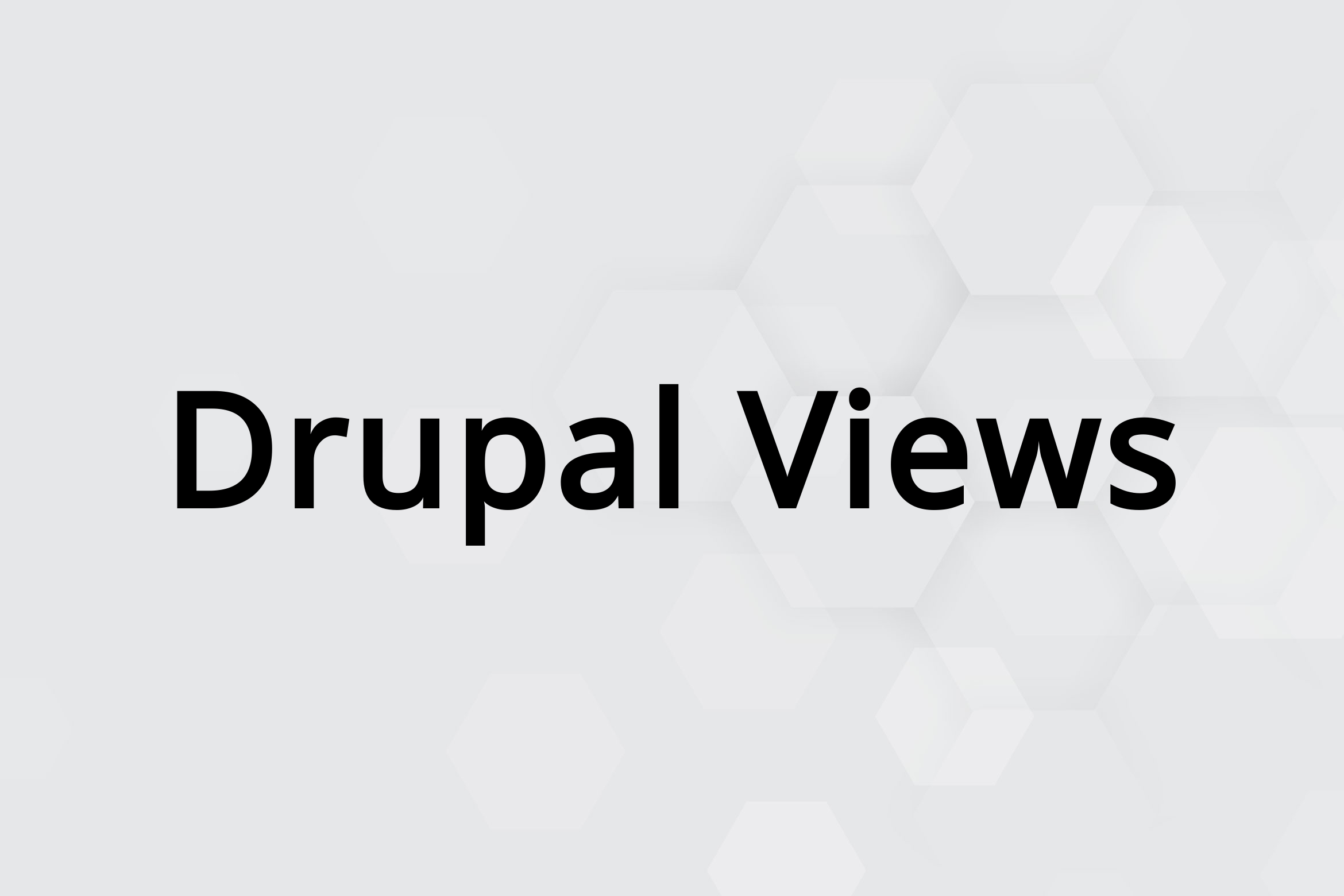 Was ist Views in Drupal? » Fachbegriffe | arocom